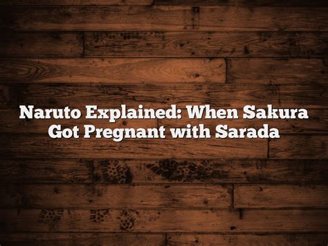 Naruto Explained When Sakura Got Pregnant With Sarada Mangashed