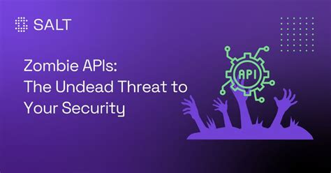Zombieapis Apisecurity Cybersecurity Apis Apiprotection Salt Security