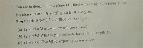 Solved Please Help Need ASAP You Are To Design A Linear Phase FIR Course Hero