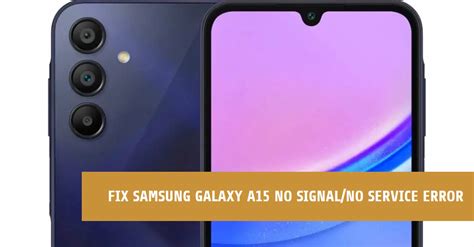 How To Fix Samsung Galaxy A15 No Signal No Service Error A Comprehensive Guide Seber Tech