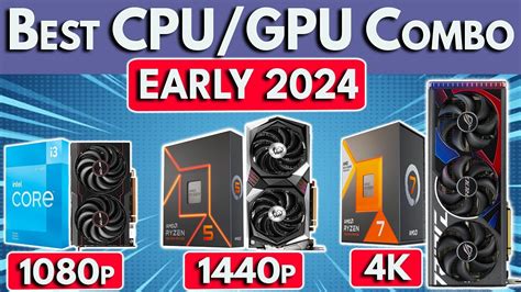 Early 2024 Best Cpu And Gpu Combo See Updated Video Youtube