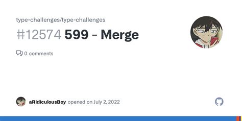599 Merge · Issue 12574 · Type Challengestype Challenges · Github