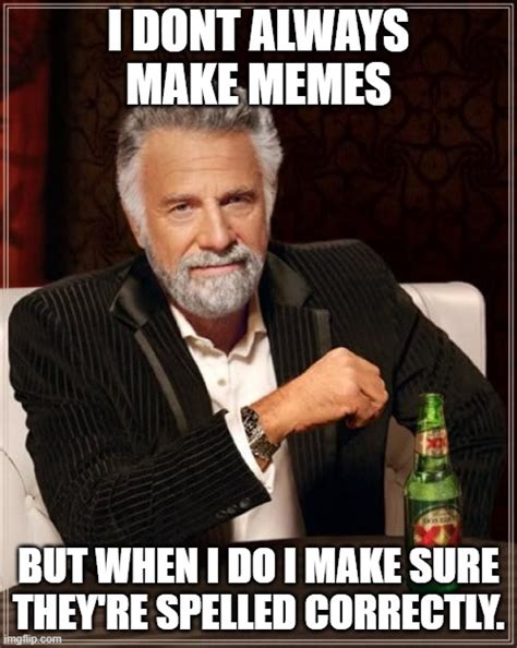 People Spell Check Your Memes Imgflip