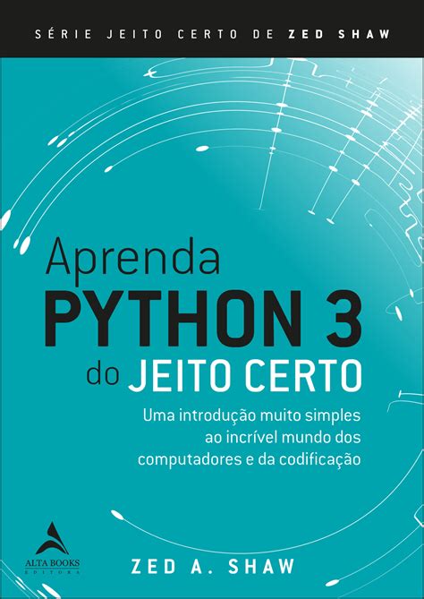 Aprenda Python 3 Do Jeito Certo Editora Alta Books