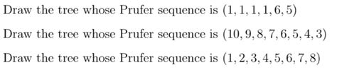Draw The Tree Whose Prufer Sequence Is 1 1 1 1 6 5 Draw The Tree