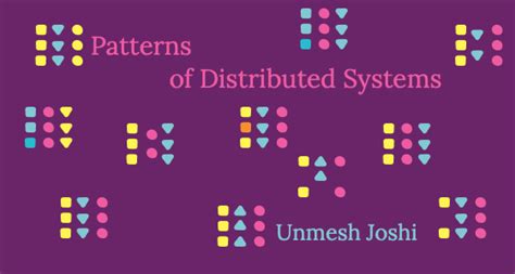 Patterns Of Distributed Systems笔记 知乎