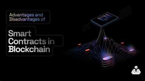 Advantages And Disadvantages Of Smart Contracts In Blockchain Technology Blockapex