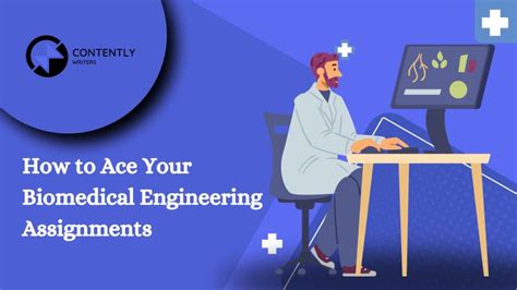 How To Ace Your Biomedical Engineering Assignments Facio Contently Writers