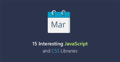 15 Interesting Javascript And Css Libraries For March 2017 Css Javascript Library