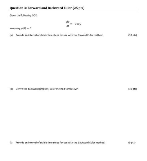 Solved Question 3 Forward And Backward Euler 25 Pts Given
