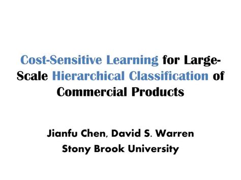 Ppt Cost Sensitive Learning For Large Scale Hierarchical