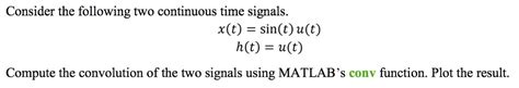 SOLVED Consider The Following Two Continuous Time Signals X T Sin T