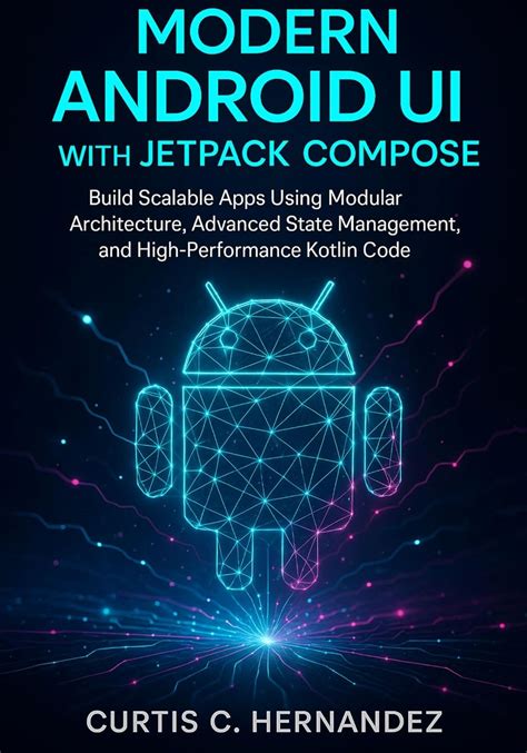 Modern Android Ui With Jetpack Compose Build Scalable Apps Using Modular Architecture Advanced
