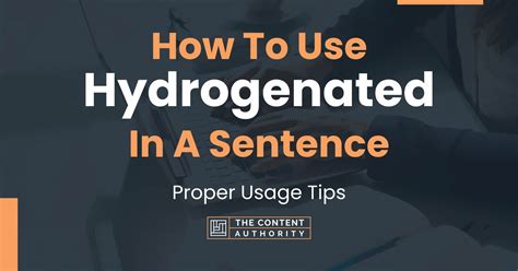 How To Use Hydrogenated In A Sentence Proper Usage Tips