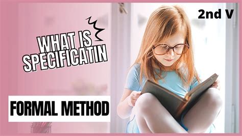 Formal Method Specification Refinement Implementation And Verification Specification