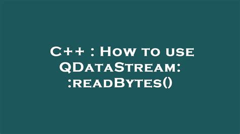 c how to use qdatastream readbytes youtube