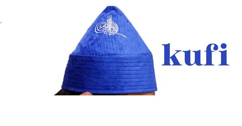 Kufi A Traditional Islamic Cap And Its Cultural Significance Hackerella