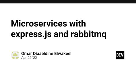 Microservices With Expressjs And Rabbitmq Dev Community
