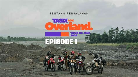 Tentang Perjalanan Overland Tour De Java Episode 1 Youtube