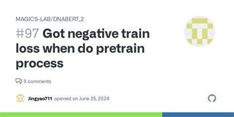 Got Negative Train Loss When Do Pretrain Process · Issue 97 · Magics Labdnabert2 · Github