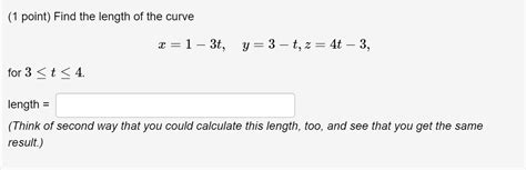 solved 1 point find the length of the curve x 1 3t y