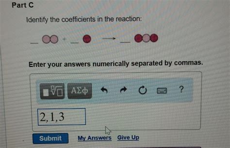 Solved Part C Identify The Coefficients In The Reaction Co