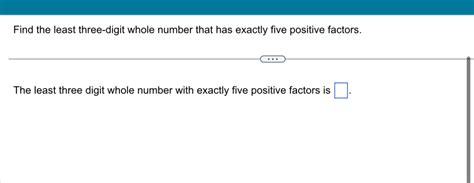 Solved Find The Least Three Digit Whole Number That Has Chegg