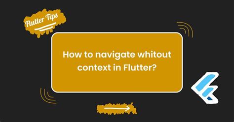 how to navigate without context in flutter flutterdev
