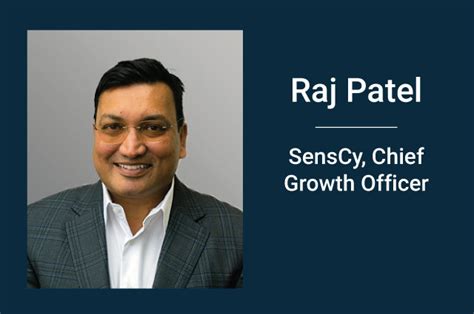 Raj Patel Accomplished Cybersecurity Veteran Joins Senscy Leadership Team As Chief Growth