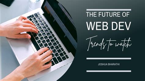 The Future Of Web Development Trends To Watch