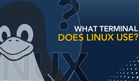 What Terminal Does Linux Use Linuxways