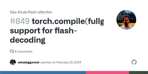 Pilefullgraphtrue Support For Flash Decoding · Issue 849 · Dao Ailabflash