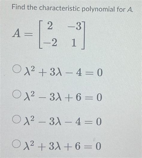 Solved Find The Characteristic Polynomial For A