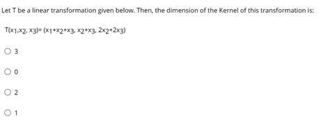 Solved Let T Be A Linear Transformation Given Below Then Chegg