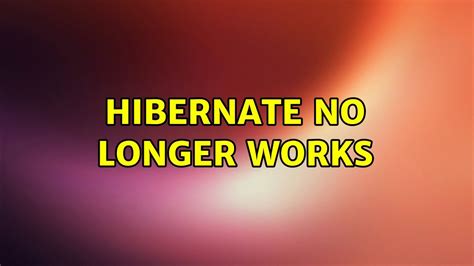 Ubuntu Hibernate No Longer Works Youtube