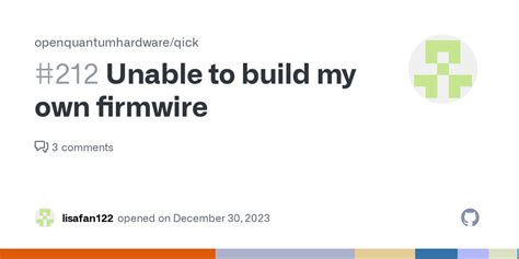 Unable To Build My Own Firmwire · Issue 212 · Openquantumhardware Qick · Github