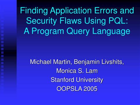 Ppt Finding Application Errors And Security Flaws Using Pql A