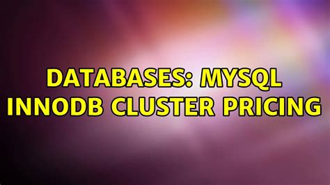 Databases MySQL InnoDB Cluster Pricing YouTube
