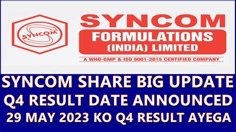 syncom formulations latest news q4 result date announced 29 may