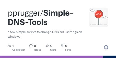 GitHub Pprugger Simple DNS Tools A Few Simple Scripts To Change DNS NIC Settings On Windows