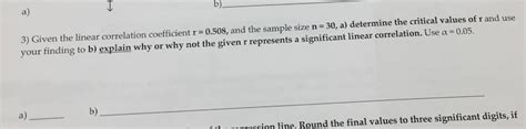 Solved Given The Linear Correlation Coefficient R Chegg