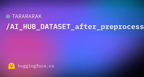 Tarararakaihubdatasetafterpreprocessing · Datasets At Hugging Face