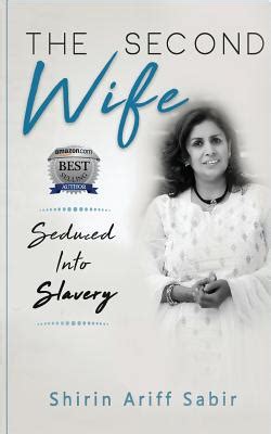 The Second Wife Seduced Into Slavery By Shirin Ariff Alibris