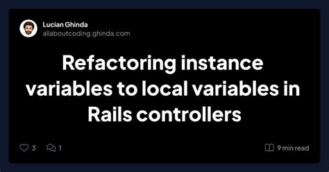 Refactoring Instance Variables To Local Variables In Rails Controllers