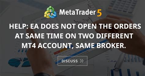 Help Ea Does Not Open The Orders At Same Time On Two Different Mt4 Account Same Broker Mt4