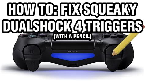 how to fix squeaky dualshock 4 triggers with a pencil youtube