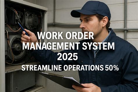 Work Order Management System 2025 Streamline Operations 50