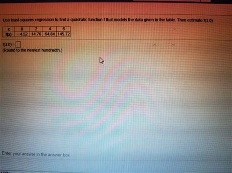 Solved Use Least Squares Regression To Find A Quadratic Chegg Com