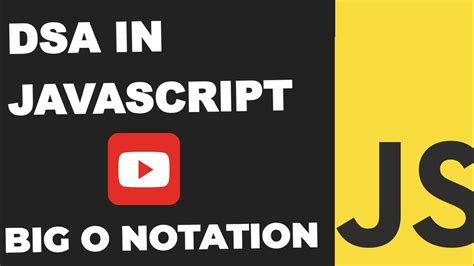 Dsa Javascript 1 Big O Notation Youtube