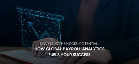 Global Payroll Analytics Unlocking Insights For Success